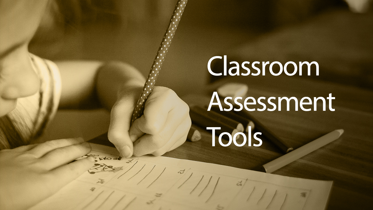 What Are The Different Tools For Classroom Assessment? - Students Room